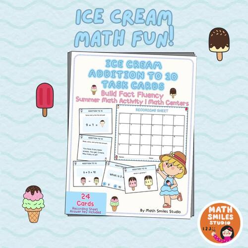 Ice Cream Addition Task Cards Within 10 | Summer Math Activity | K-1st ...