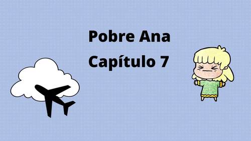 Pobre Ana - Capítulo 7 by Spanish Distance Learning by Tammy | TPT