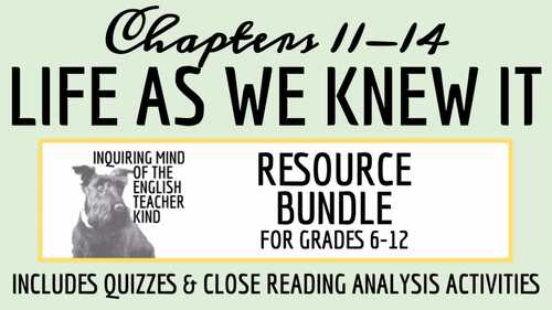 Life As We Knew It Chapters 11 through 14 Quiz and Close Reading Bundle