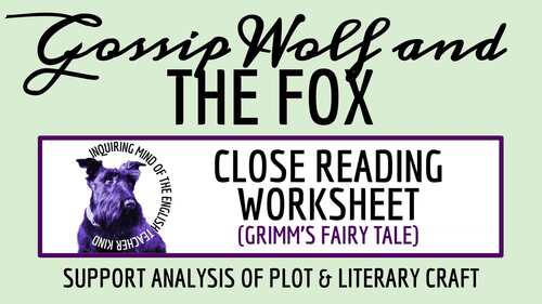 "Gossip Wolf and the Fox" Close Reading Analysis Worksheet | Grimm's ...