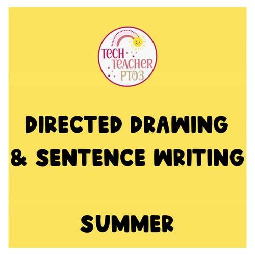 Summer Directed Drawing and Sentence Writing by Tech Teacher Pto3