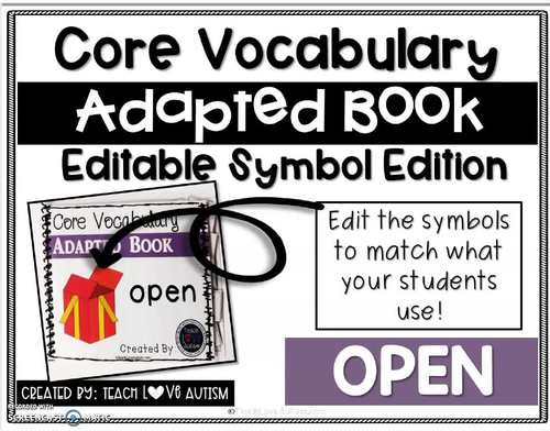 Core Vocabulary Editable Symbol Adapted Book: OPEN by Teach Love Autism