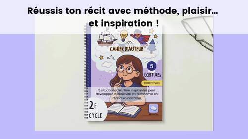 Cahier d’auteur – Récit 2e cycle | Author’s Writing Journal – Narrative ...