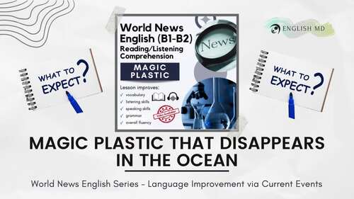 Magic Plastic that Disappears in the Ocean - World News English (B1-B2)