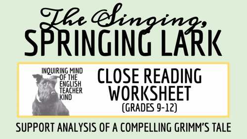 "The Singing, Springing Lark" by the Brothers Grimm Close Reading Worksheet