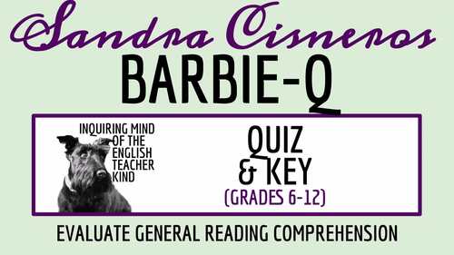 "Barbie-Q" by Sandra Cisneros Quiz and Key | Coming of Age Short Story ...
