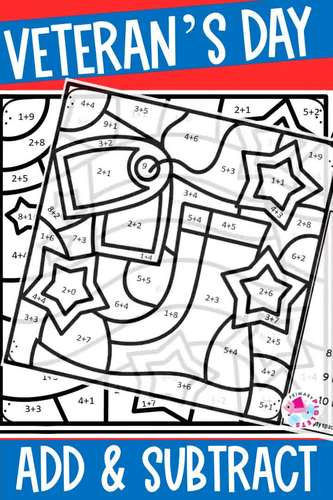 VETERANS DAY COLOR BY NUMBER CODE ADDITION & SUBTRACTION MATH ACTIVITIES