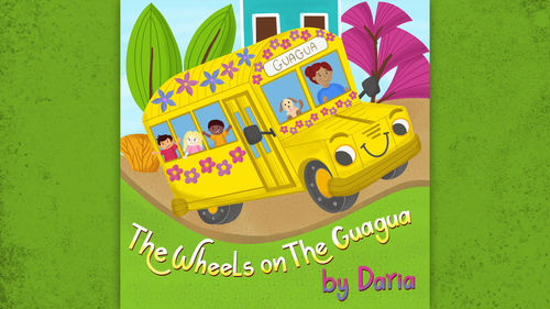 Wheel On The Guagua - Kids Music Song and Video by World Music With DARIA
