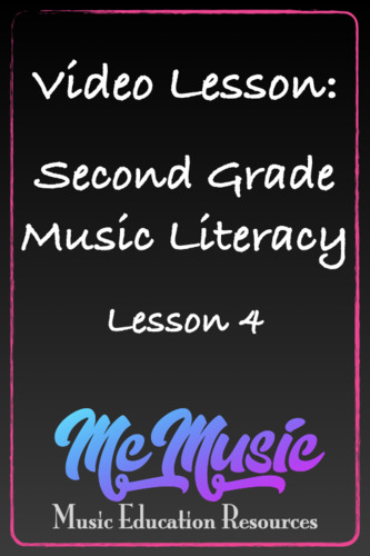 Video Lesson: Second Grade Music Literacy Lesson 4 by McMusic | TPT