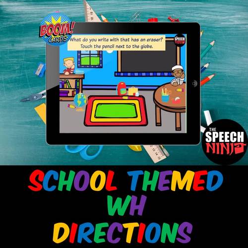 School Themed WH Directions Boom Cards by The Speech Ninja | TPT