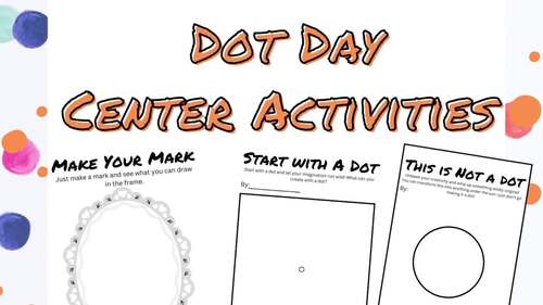 International Dot Day Activities/ Centers Printable and Table Directions