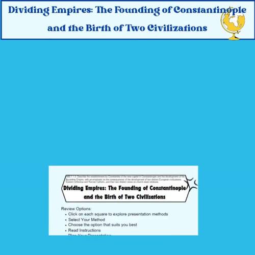 HSS 7.1.3 Dividing Empires: The Founding of Constantinople and the ...