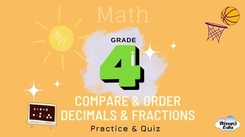 GRADE 4: Unit 7 COMPARE & ORDER DECIMALS & FRACTIONS ( Practice / Quiz )