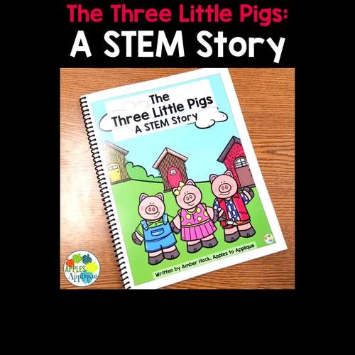 The Three Little Pigs: A STEM Story by Apples to Applique | TPT
