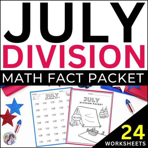 July Division Math Facts Worksheet Packet - Summer Math Fact Worksheets ...