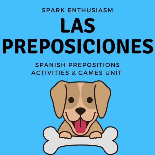 Spanish Prepositions Vocabulary Activities & Games Unit Preposiciones