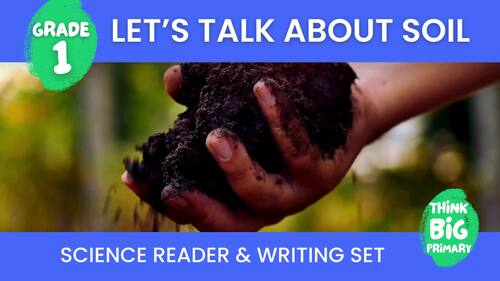 Let's Talk About Soil First Grade Science Reader & Writing Set | TPT