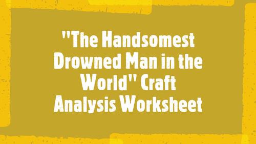 "The Handsomest Drowned Man in the World" Craft Analysis Activity ...