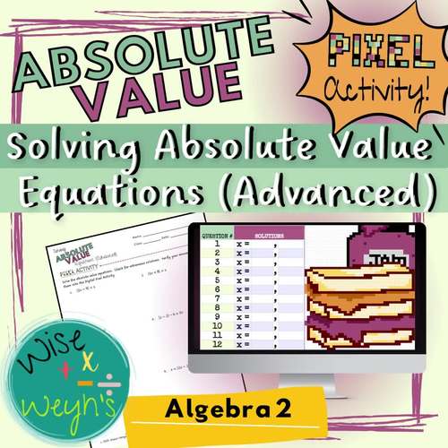 Solving Absolute Value Equations (Advanced) PIXEL Activity! | Algebra 2