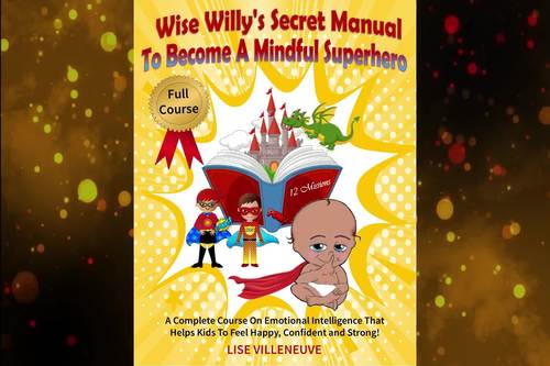 Book 12 of 12: Wise Willy's Secret Manual to Become a Mindful Superhero