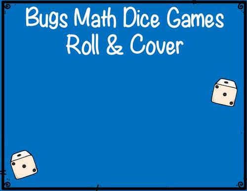 Bugs Math Center Dice Games by The Teaching Scene by Maureen | TPT