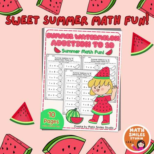 Summer Addition to 10 | Watermelon Math Fun Worksheets for K - 1st Grade