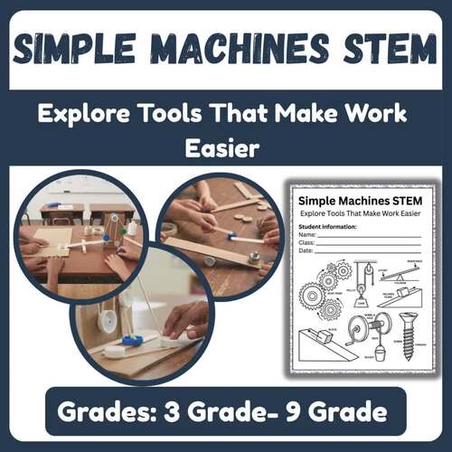 Simple Machines STEM | Explore Tools That Make Work | Force and motion ...