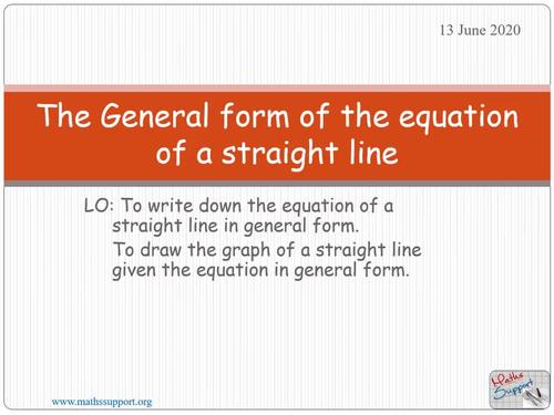 Equation of a straight line – General form by Maths Support Centre