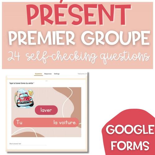 French Present tense GOOGLE FORMS Présent verbes -er Premier groupe ...