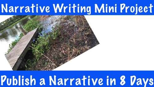Narrative Writing Mini Project - Publish a Narrative | TpT