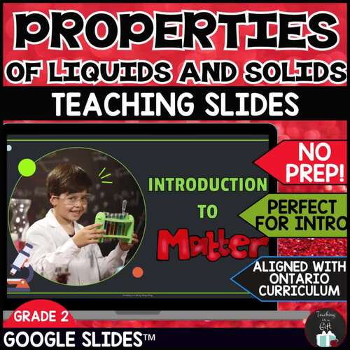 GR 2 PROPERTIES OF LIQUIDS AND SOLIDS - TEACHING & LESSON SLIDES