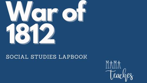 War of 1812 Social Studies Lapbook by MamaTeachesStore | TPT