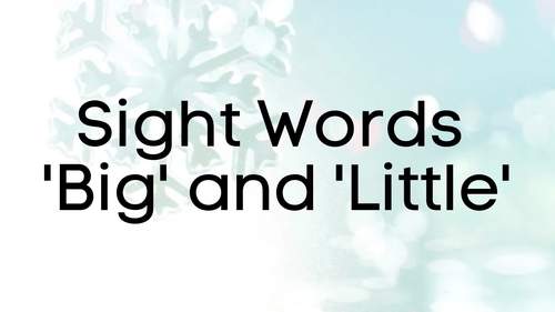 Sight Words 'Big' and 'Little', Christmas Theme, Video and SLIDES