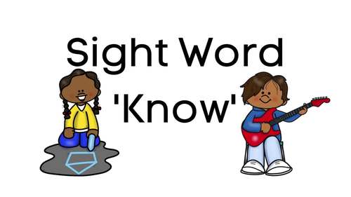 Sight Word 'Know', Things That We Can Learn How To Do, Video and SLIDES