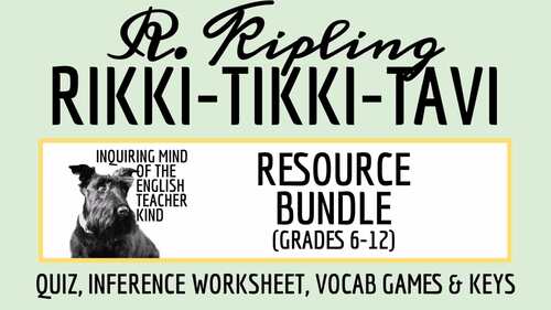 "Rikki-Tikki-Tavi" Quiz, Inference Worksheet, Vocabulary Games, and ...