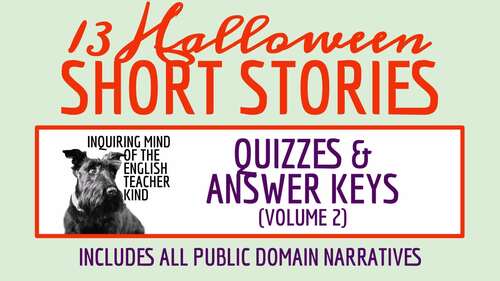 13 Halloween Horror Short Stories and Quizzes for High School ELA (Vol. 2)
