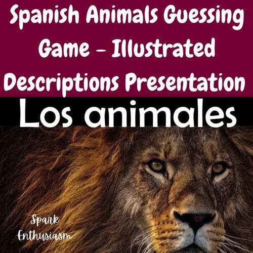 Spanish Animals Guessing Game - Illustrated Descriptions Presentation ...