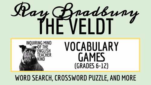 "The Veldt" by Ray Bradbury Vocabulary Games and Activities for High School