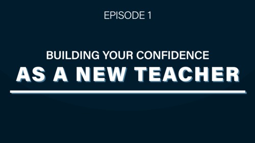 Burnout Blockers - Video #1: Building Your Confidence as a New Teacher