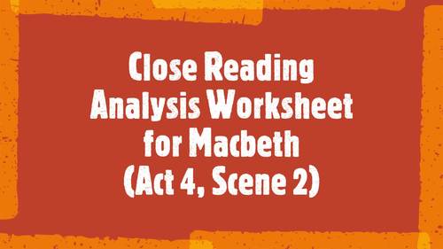 Macbeth Act 4 Scene 2 Close Reading Analysis Worksheet - Word Document ...