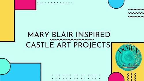 Mary Blair Castle Art Project | Back to School Art Projects | TPT