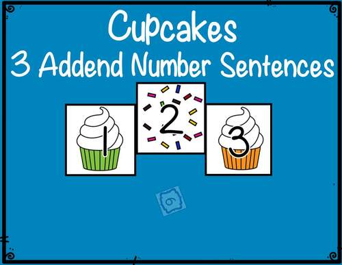 Cupcakes Build 3 Addend Addition & Subtraction Number Sentences | TPT