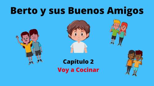 Berto y Sus Buenos Amigos, Capítulo 2 by Spanish Distance Learning by Tammy