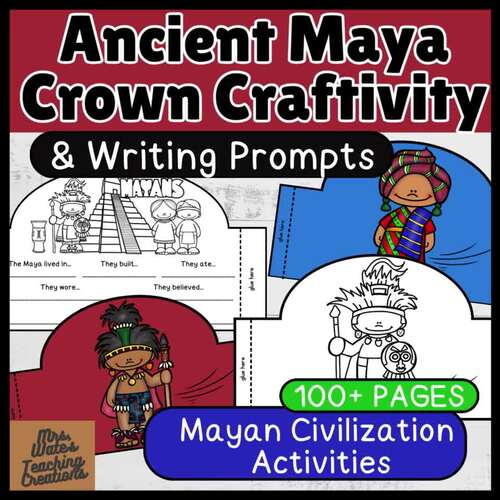 Ancient Maya Crown Craft & Writing Prompts | Mayan Civilization ...