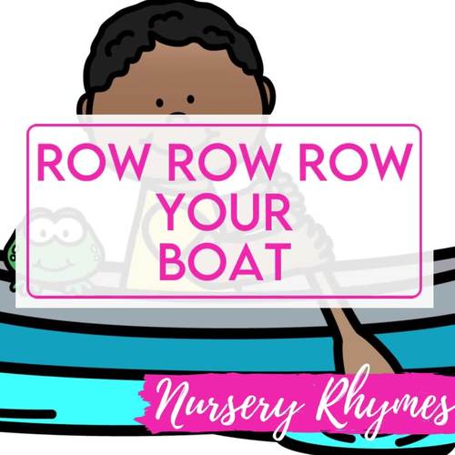 Nursery Rhymes - Row Your Boat by Kindergarten Kristy | TPT