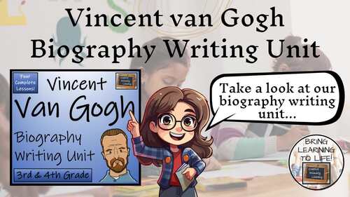 Vincent van Gogh Biography Writing Unit | 3rd–4th Grade | Art History