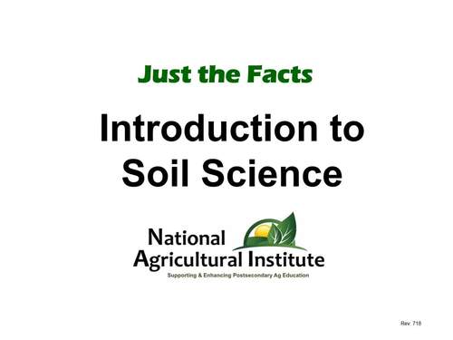 Just the Facts: Introduction to Soil Science by National Ag Institute