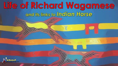 RICHARD WAGAMESE'S LIFE and its links to Indian Horse POWERPOINT