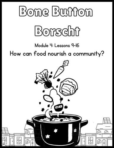 Bone Button Borscht Workbook aligned w/ Wit&Wisdom MD4: Lesson 9-16