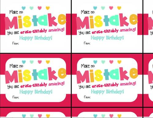 Cute Eraser Birthday Gift Tag- Make no Mistake! You are erase-sistably ...